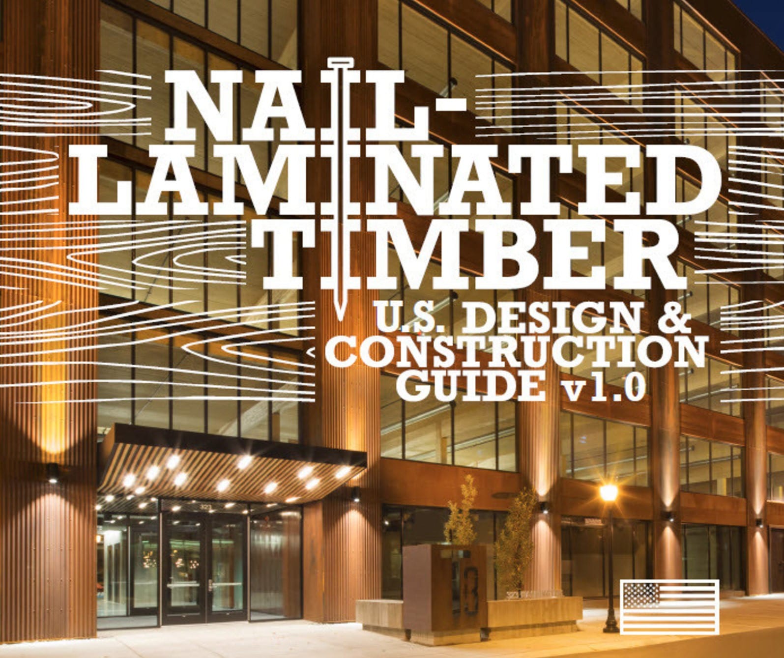 Nail-Laminated Timber Design and Construction Guide now available ...
