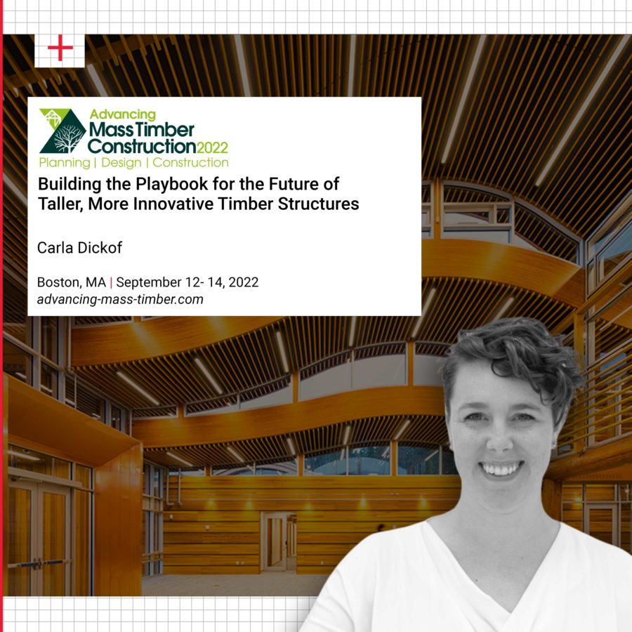 Carla Dickof presents at Advancing Mass Timber Construction 2022 - Fast + Epp